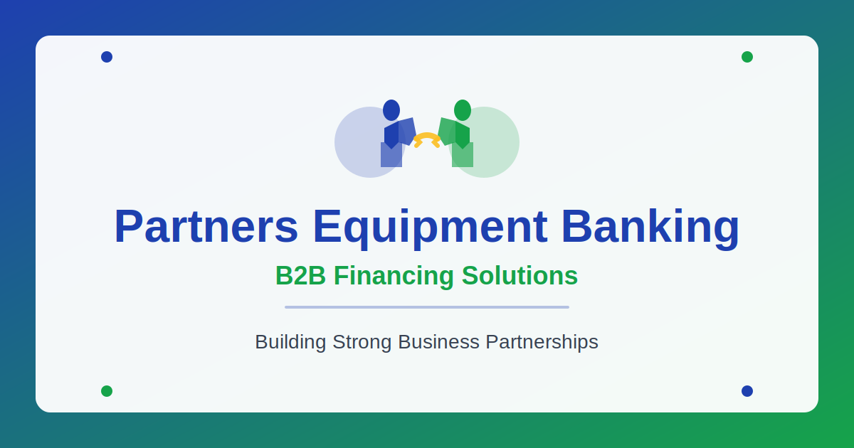 Partners Equipment Banking - B2B Equipment Financing Solutions